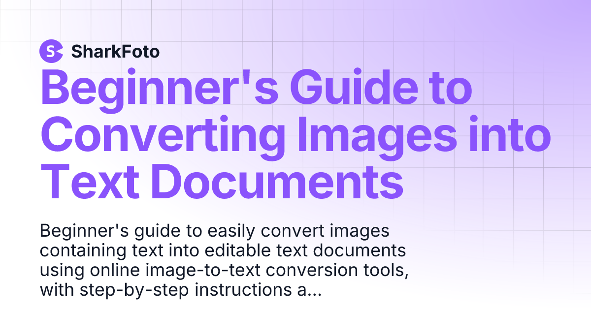 Beginner's Guide to Converting Images into Text Documents | SharkFoto